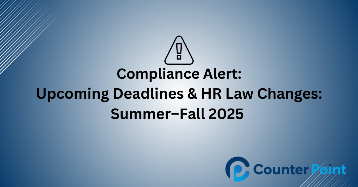 Upcoming Compliance Deadlines and HR Law Changes: Summer–Fall 2025 ...